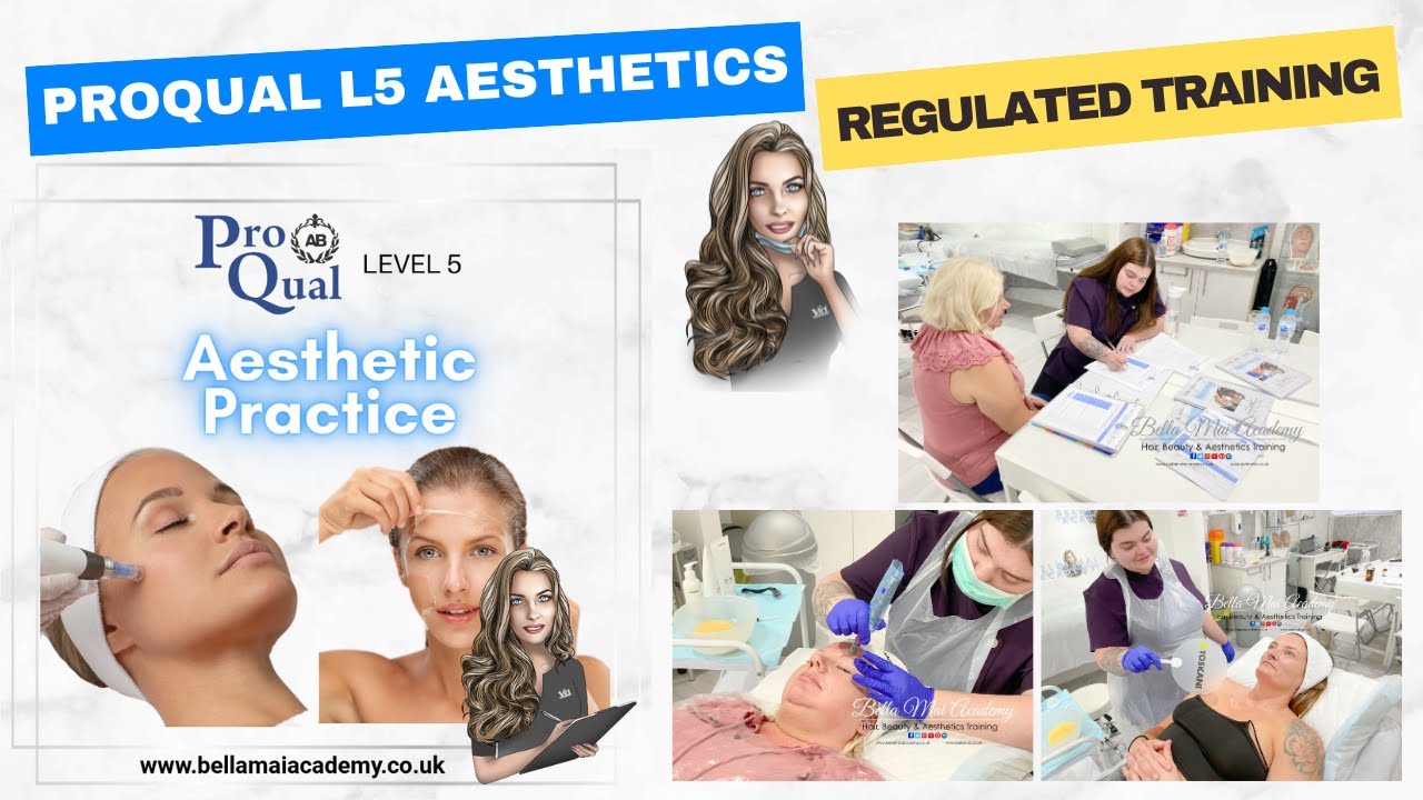 ProQual Ofqual Regulated Level 5 In Aesthetics Practice Training Course