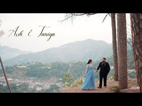 PRE WEDDING FILM 2025 | ARSH & TANIYA | 4K | KASAULI | DRISHTIWEDDINGS | CHANDIGARH