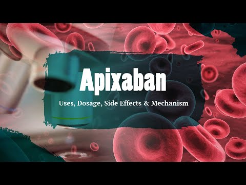 #apixaban | Uses, Dosage, Side Effects & Mechanism | Eliquis
