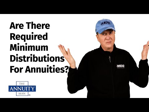 Are There Required Minimum Distributions for Annuities?
