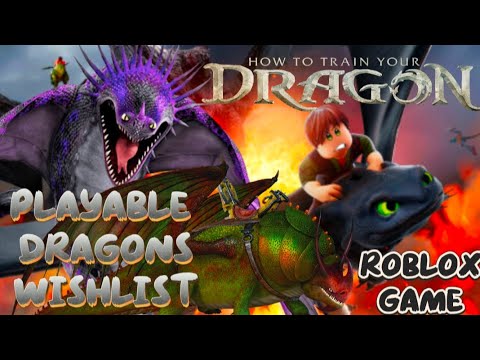 Playable Dragons Wishlist for HOW TO TRAIN YOUR DRAGON Official Roblox Game (HTTYD Future Updates)