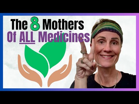 The 8 Mothers of All Medicines