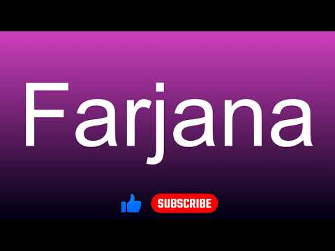 How to correctly pronounce - Farjana