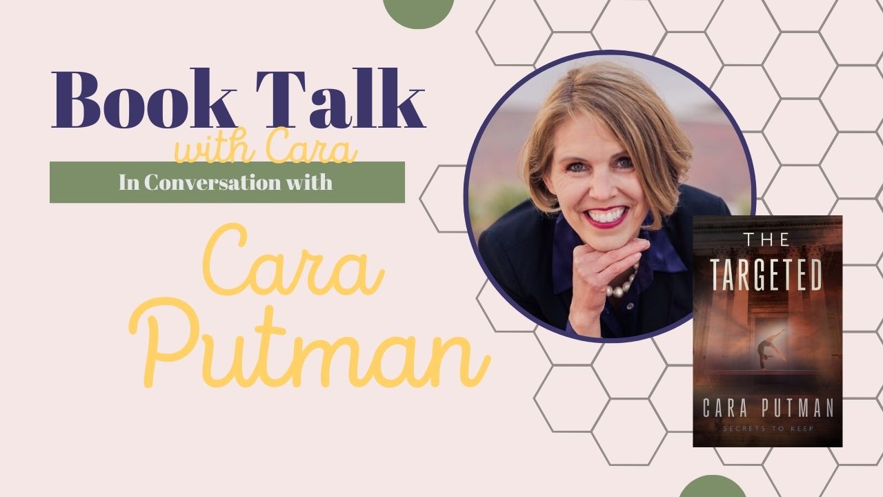 Book Talk: Cara Putman Talks The Targeted (Secrets to Keep) —Legal Thriller, Trauma, Faith & Justice