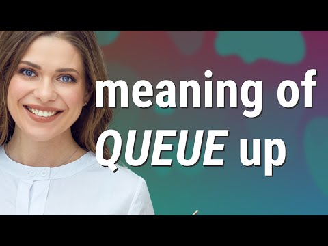 Queue up | meaning of Queue up