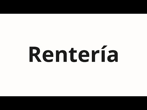 How to pronounce Rentería