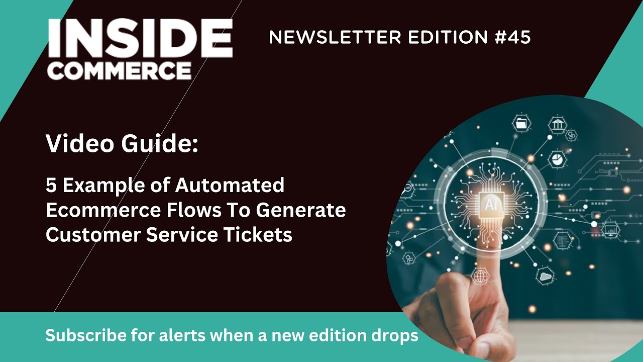 Video Guide: Examples of Automated Ecommerce Flows To Generate Customer Service Tickets