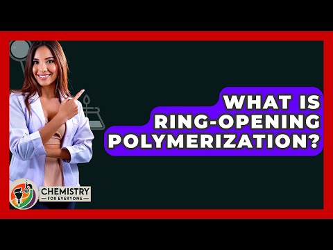 What Is Ring-opening Polymerization? - Chemistry For Everyone