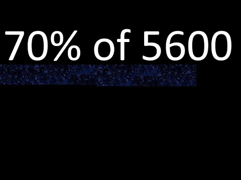 70% of 5600 , percentage of a number . 70 percent of 5600 . procedure