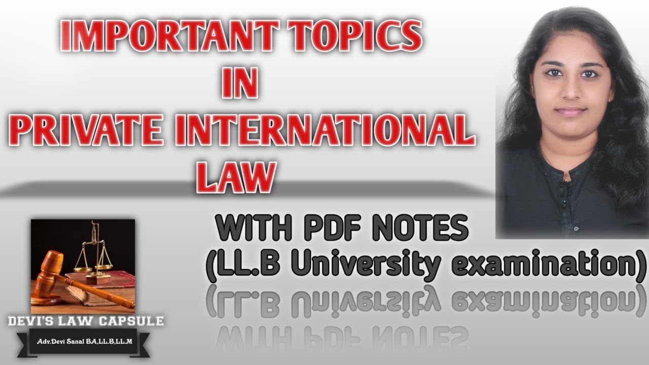 PRIVATE INTERNATIONAL LAW| IMPORTANT TOPICS| PDF NOTES| LL.B