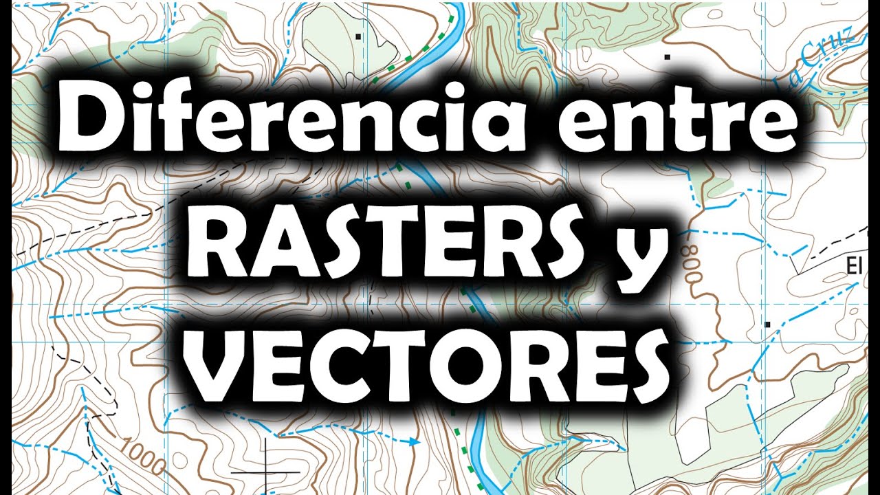 [INEGI] Diferencia entre RASTERS y VECTORES