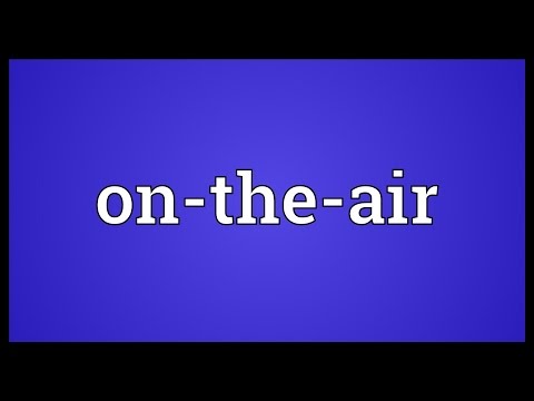 On-the-air Meaning
