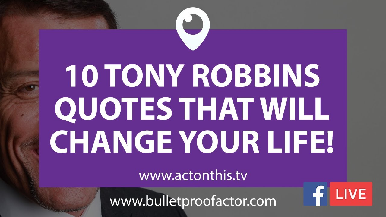 10 Tony Robbins Quotes That Changed My Life!