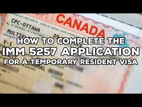 HOW TO COMPLETE THE IMM 5257 APPLICATION FOR A TEMPORARY RESIDENT VISA?