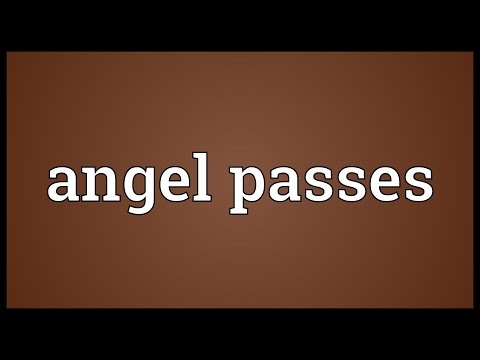 Angel passes Meaning