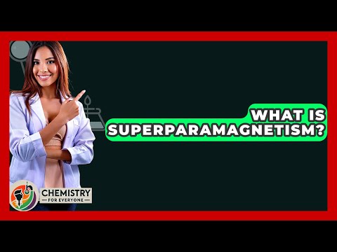 What Is Superparamagnetism? - Chemistry For Everyone