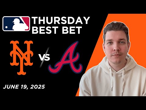 New York Mets vs Atlanta Braves - MLB Pick & Predictions - 6/19/25 | Free MLB Best Bet
