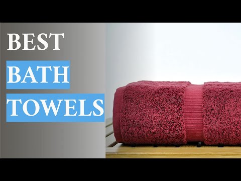 10 Best Bath Towels 2021
