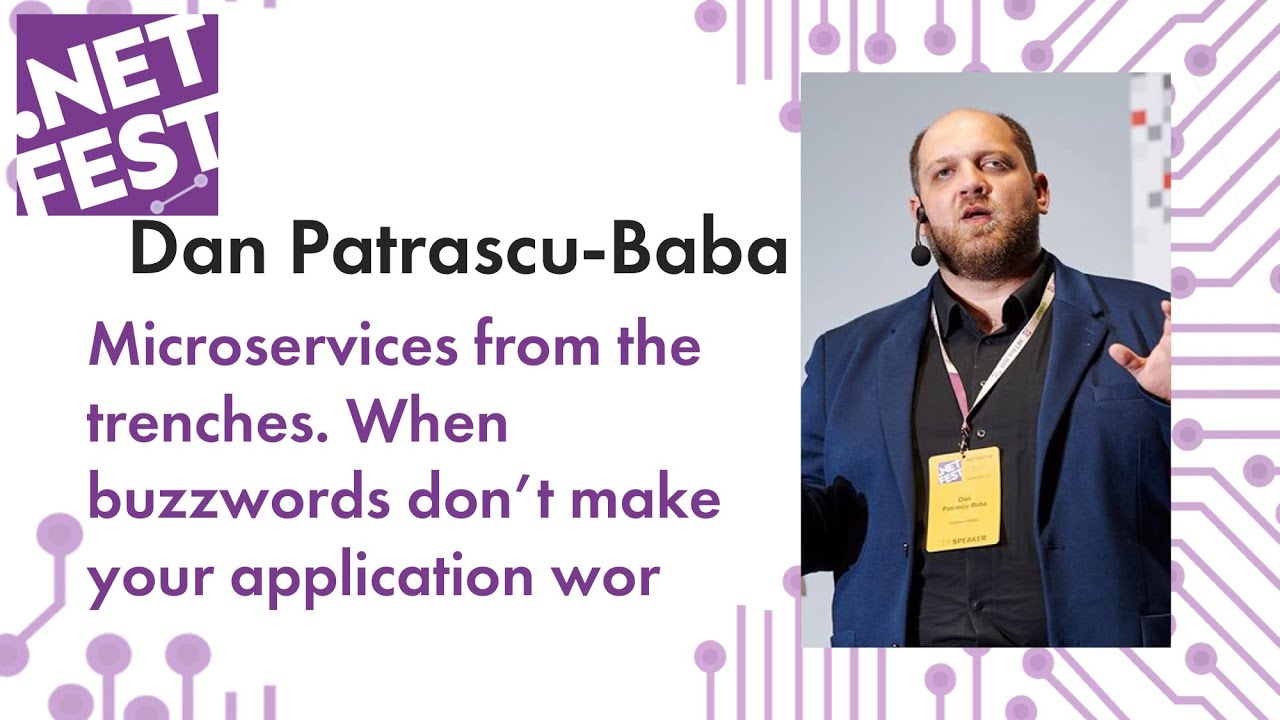 Microservices from the trenches. Buzzwords. Dan Patrascu Baba .NET Fest 2019