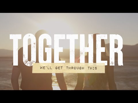 Together (We'll Get Through This) Lyrics - Steven Curtis Chapman