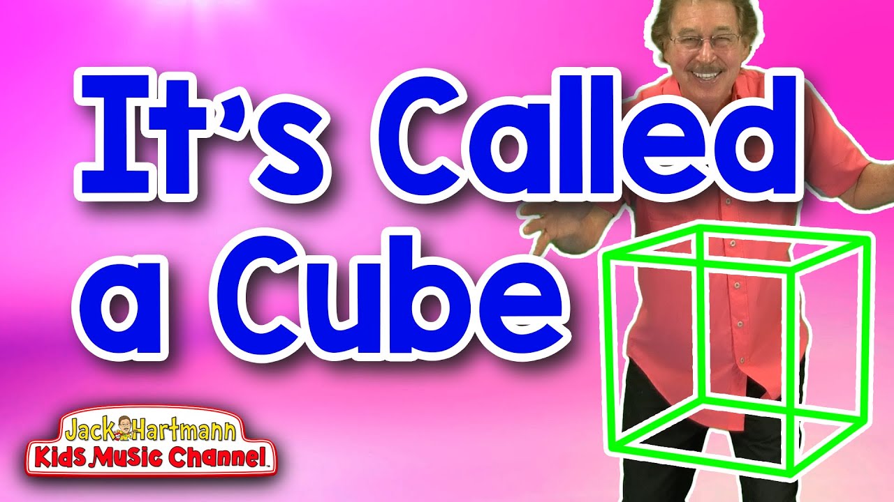 It's Called a Cube! | 3D Shapes Song for Kids | Jack Hartmann