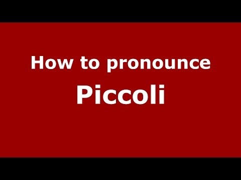 How to pronounce Piccoli (Italian/Italy) - PronounceNames.com