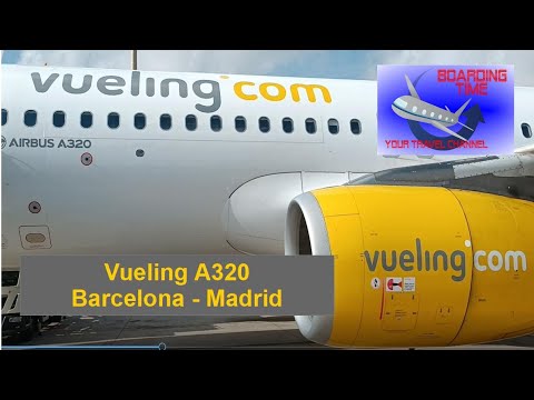 BoardingTime! Trip report! Vueling Airlines A320 - Barcelona to Madrid - March 2023