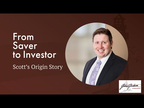 From Saver to Investor - Scott's Origin Story