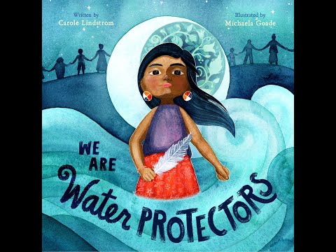 Picture Book: We Are Water Protectors – Science for All