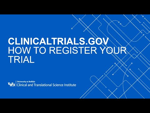 UB CTSI Watch and Learn: ClinicalTrials.gov: How to Register Your Trial