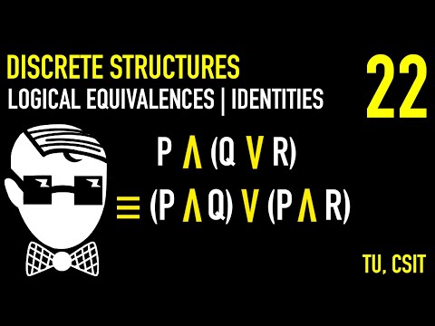 Logical Equivalences & Identities, Satisfiability | Lecture 22 | Discrete Structures | CSIT, TU