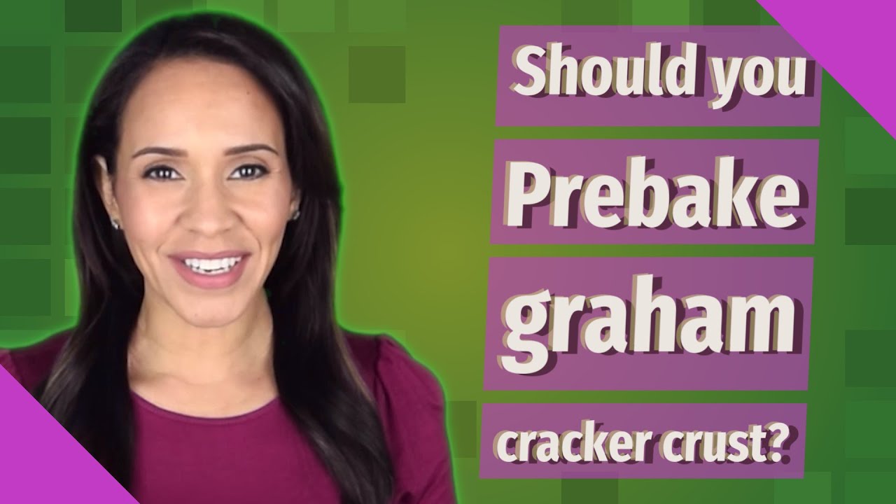 Should you Prebake graham cracker crust?