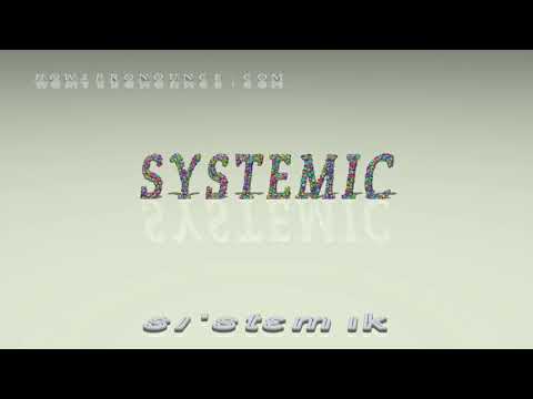 systemic - pronunciation + Examples in sentences and phrases