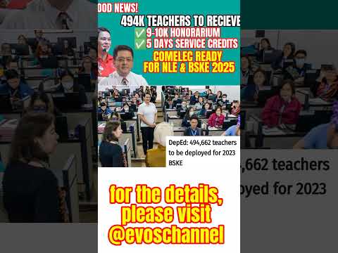 GOOD NEWS! 494K TEACHERS TO RECIEVE 9K-10K HONORARIA AND OTHER BENEFITS| COMELEC READY FOR NLE 2025