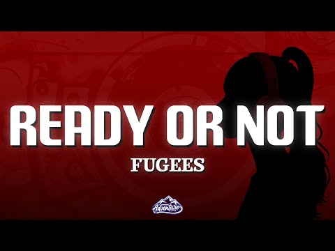 Fugees - Ready Or Not (Lyrics)