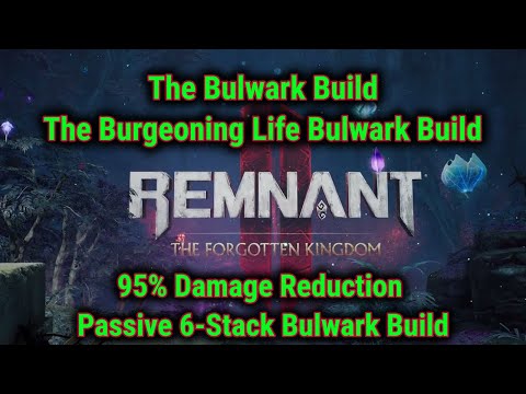 Remnant 2 Build Guide - 95% DR, 6-Stack Passive Bulwark Build - The Burgeoning Life Bulwark Build!