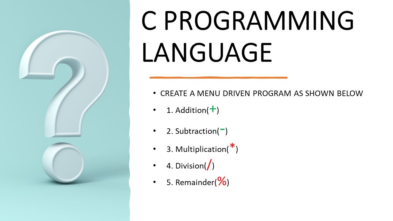 Create A Menu Driven Program In C Language Using Switch Statement for +, _ , / , % And * | #ccode