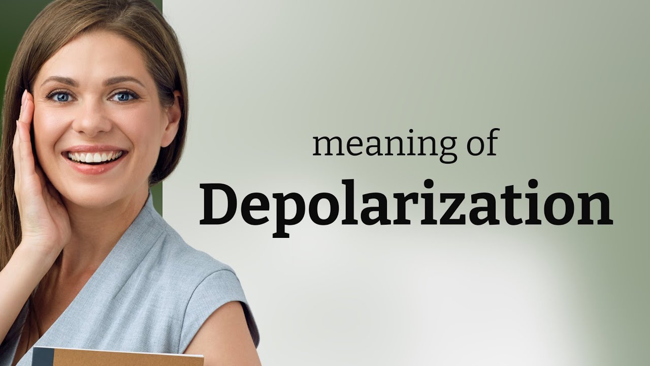 Depolarization | what is DEPOLARIZATION definition