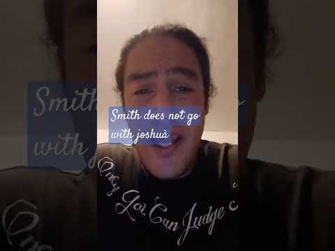 smith does not go with Joshua