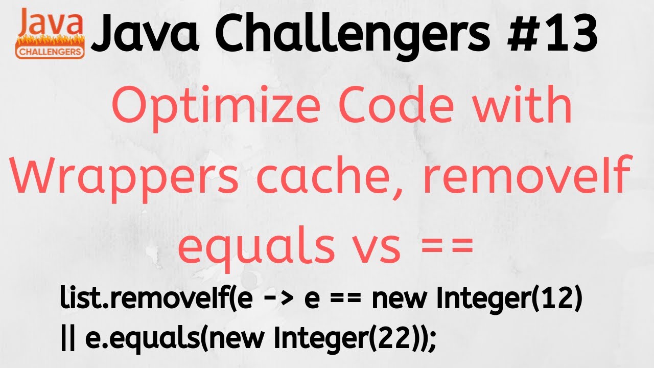 Java Challengers #13 - Wrappers, cache, equals vs ==