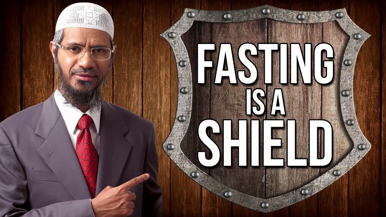 Fasting is a Shield - Dr Zakir Naik