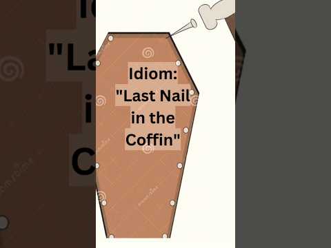 Idiom | Last nail in the coffin | Meaning | Origin | Example | #shortvideo #youtubeshorts #english