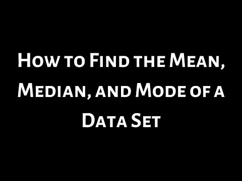 How to Find the Mean, Median, and Mode of a Set of Data