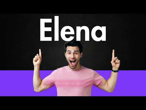 How to Pronounce Elena (Correctly)
