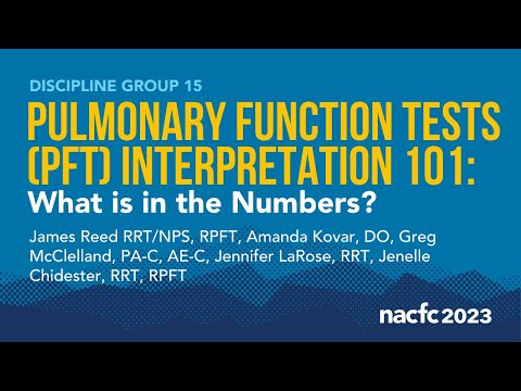 NACFC 2023 | DG15: Pulmonary Function Tests (PFT) Interpretation 101: What is in the Numbers?