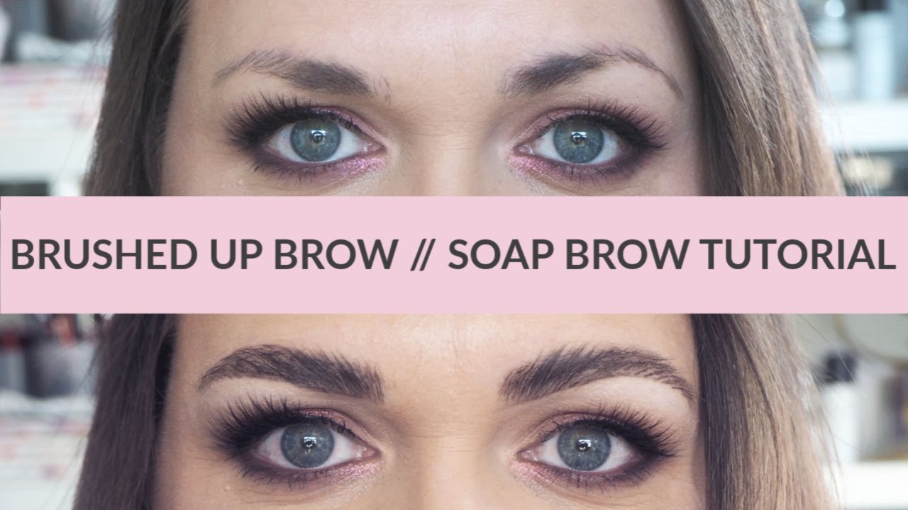 Easy Soap Brow / Brushed up Brow Tutorial