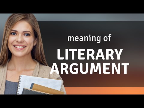 Literary argument — LITERARY ARGUMENT definition