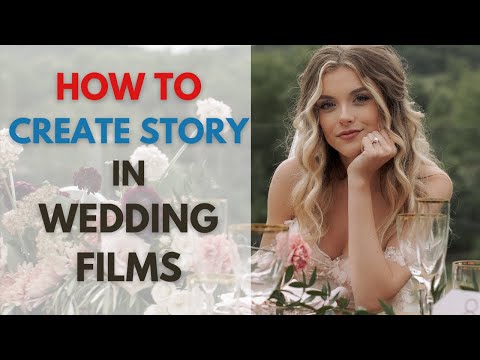 How to Create Story in Your Wedding Films