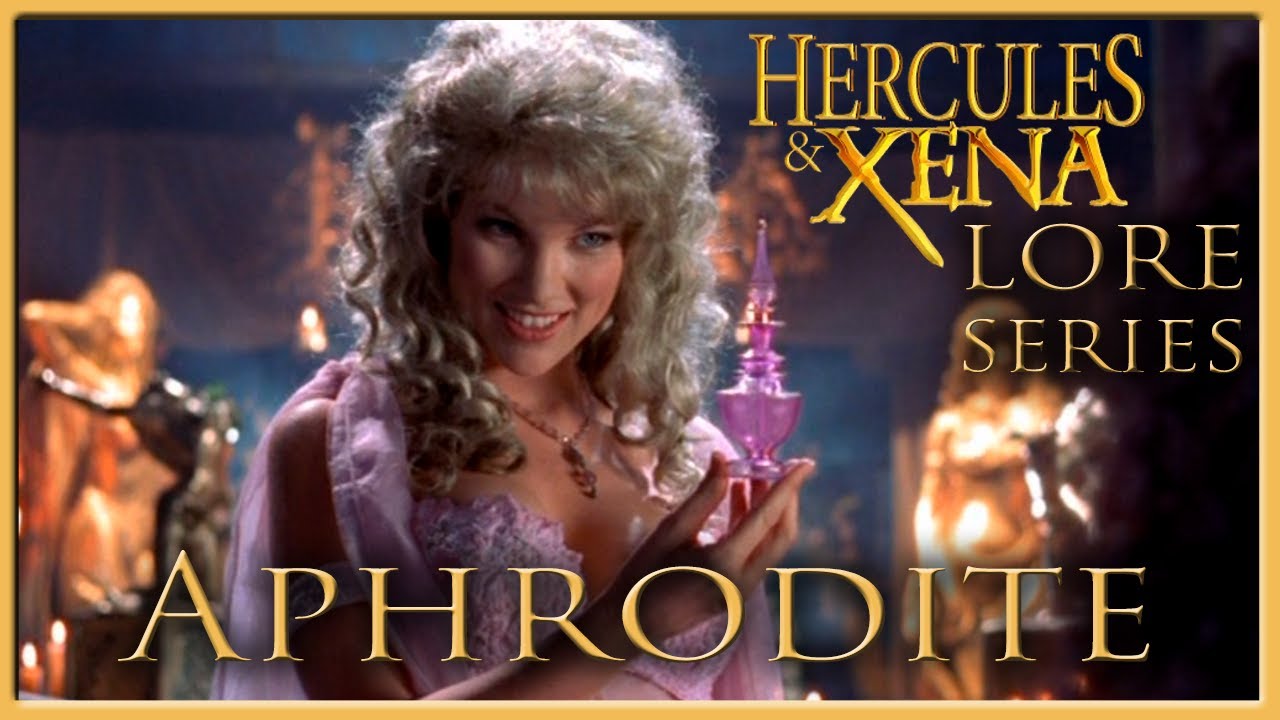 Aphrodite - Hercules&Xena Lore