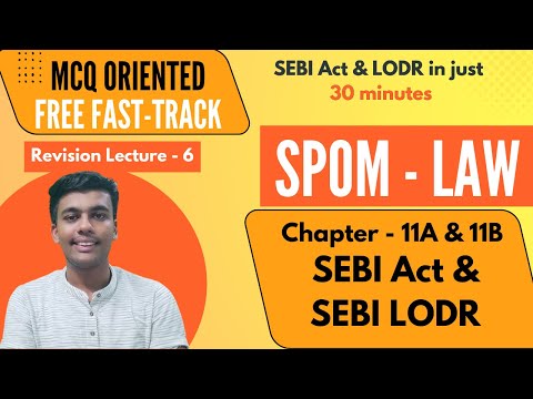 SPOM Law || Lecture 6 || SEBI Act and SEBI LODR || Law Fasttrack Revision || MCQ Oriented fasttrack